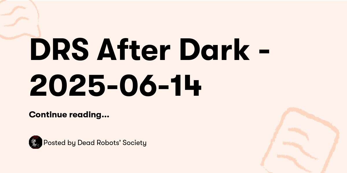 DRS After Dark - 2025-06-14 — Dead Robots' Society - Buymeacoffee