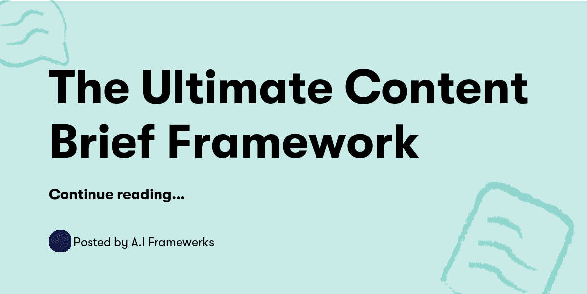 The Ultimate Content Brief Framework — A.I Framewerks - Buymeacoffee