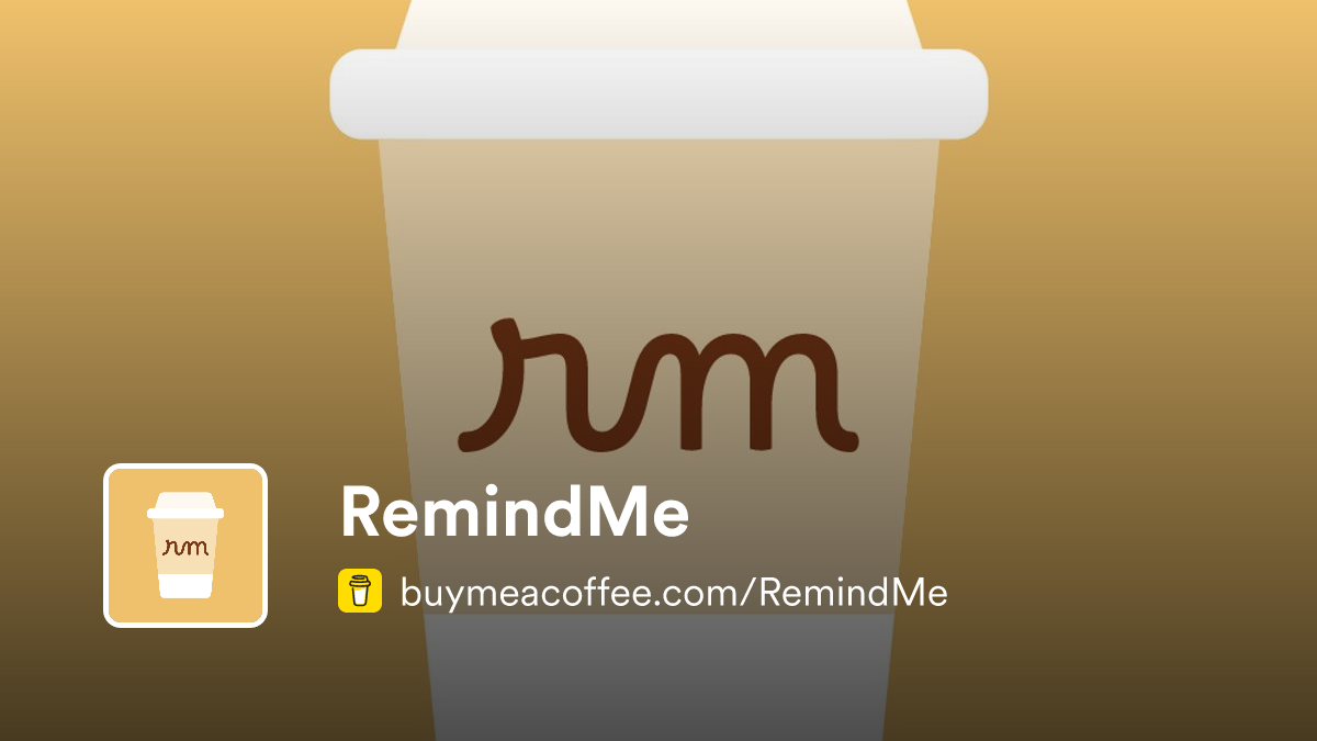 RemindMe is a Windows desktop application that helps you remind ...