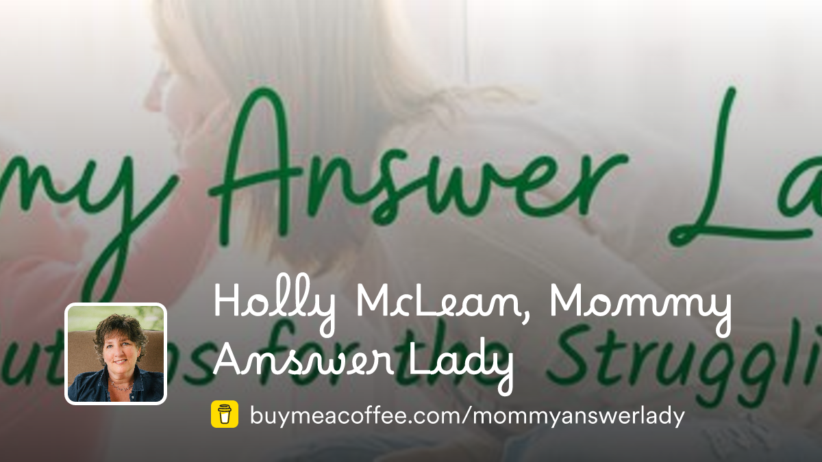 Holly McLean, Mommy Answer Lady - Buymeacoffee
