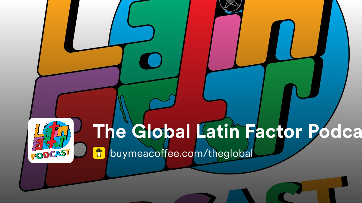 The Global Latin Factor Podcast is 🎙️ What am I creating with this ...