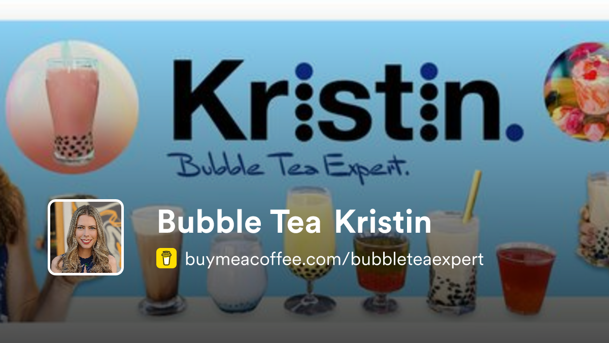 Bubble Tea Kristin is a leading expert in the industry of Bubble Tea (aka Boba tea). - Buymeacoffee