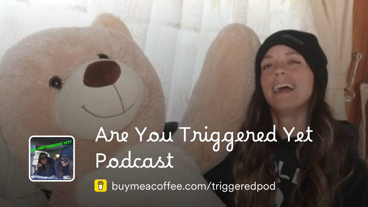 Are You Triggered Yet Podcast - Buymeacoffee