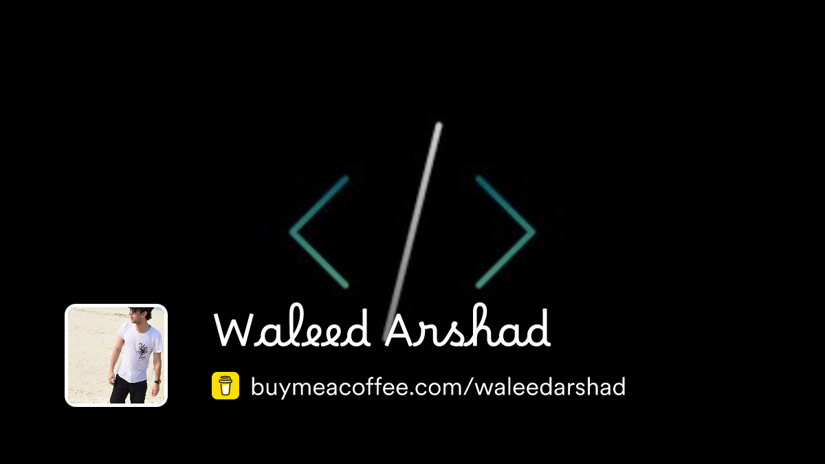 Waleed Arshad is Software Engineer and talk about Web development concepts - Buymeacoffee