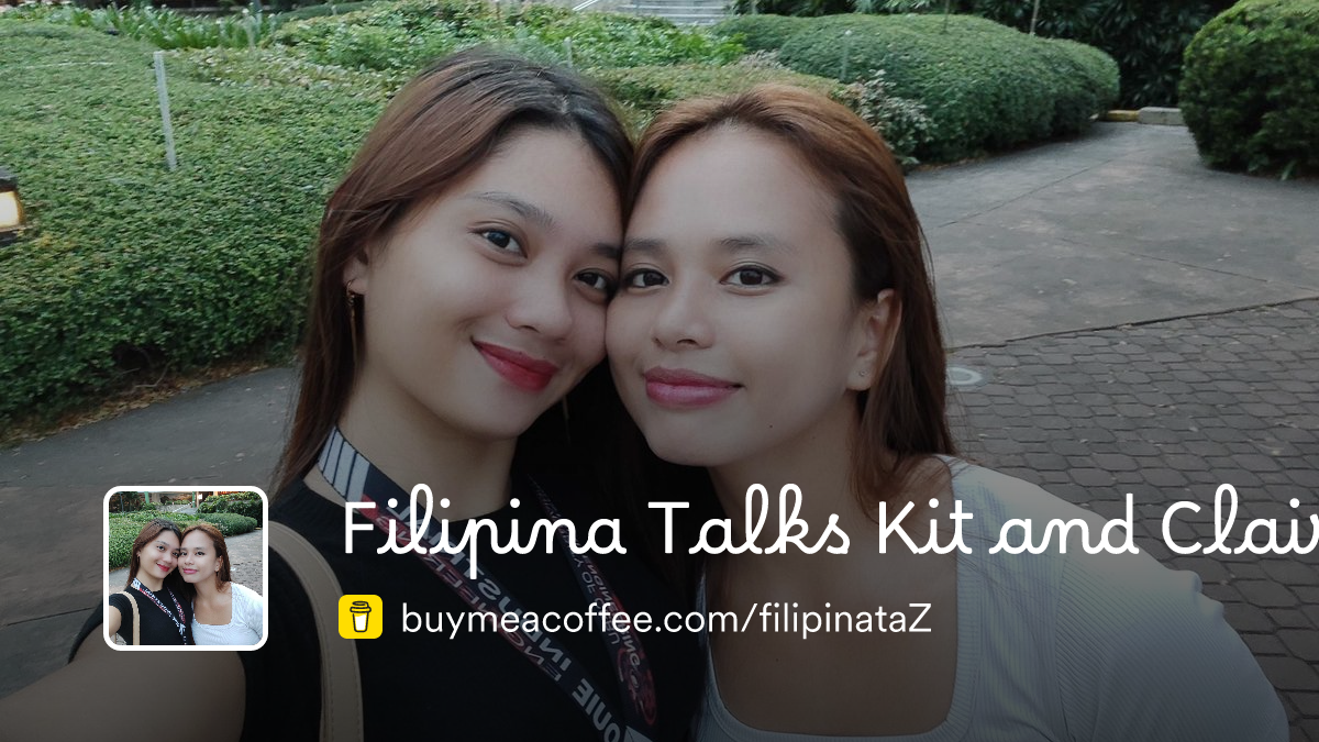 Filipina Talks Kit and Claire - Buymeacoffee