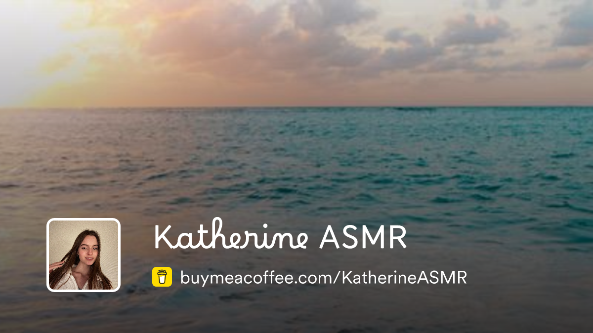 Katherine ASMR is ASMR video - Buymeacoffee