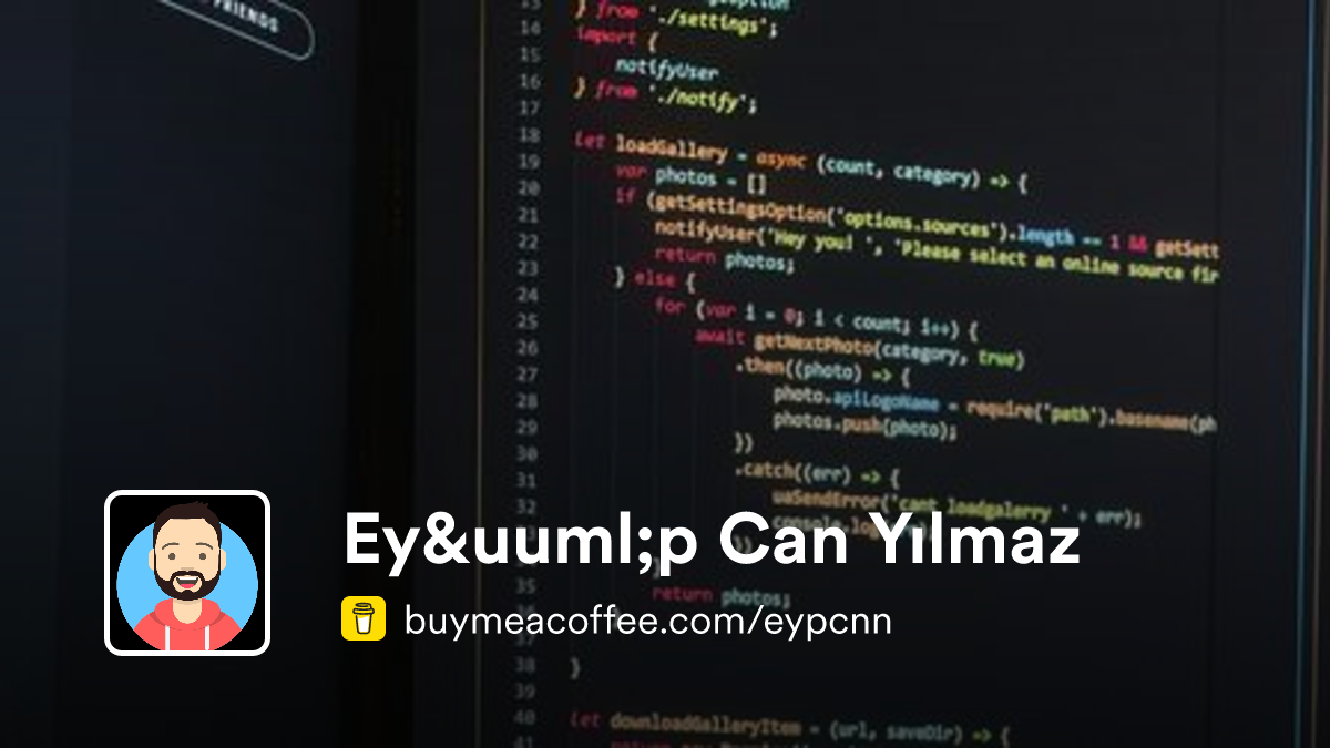 Eyüp Can Yılmaz is Developer - Buymeacoffee