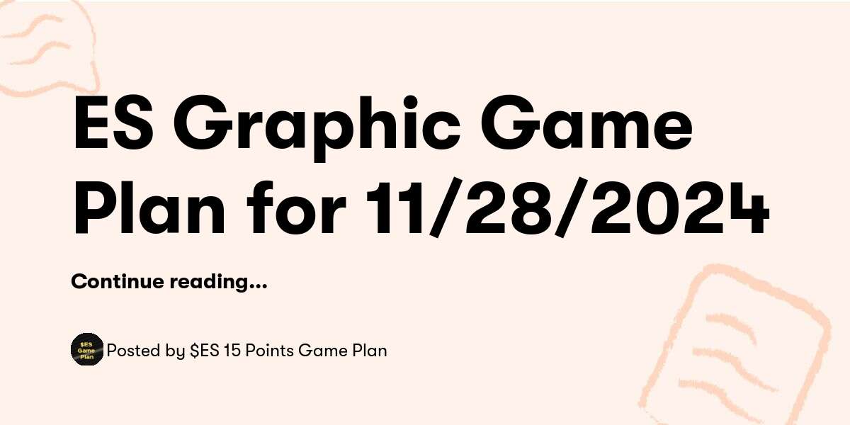ES Graphic Game Plan for 11/28/2024 — $ES 15 Points Game Plan ...