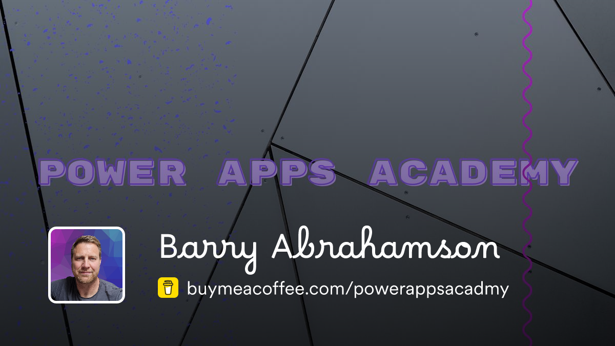 Barry Abrahamson is Power Apps Academy - Buymeacoffee