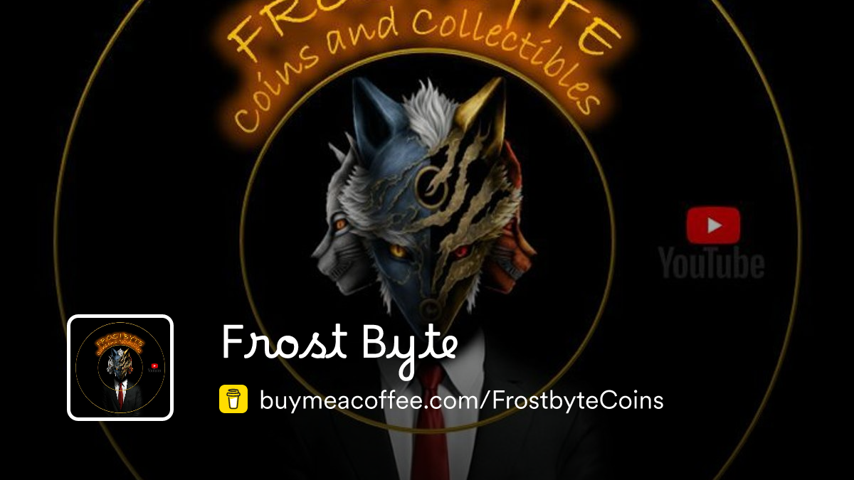 Frost Byte is Numismatic YouTube, Gold and Silver Stacking, Collectibles - Buymeacoffee