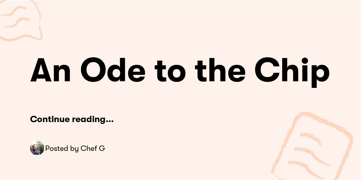 An Ode to the Chip — Chef G - Buymeacoffee