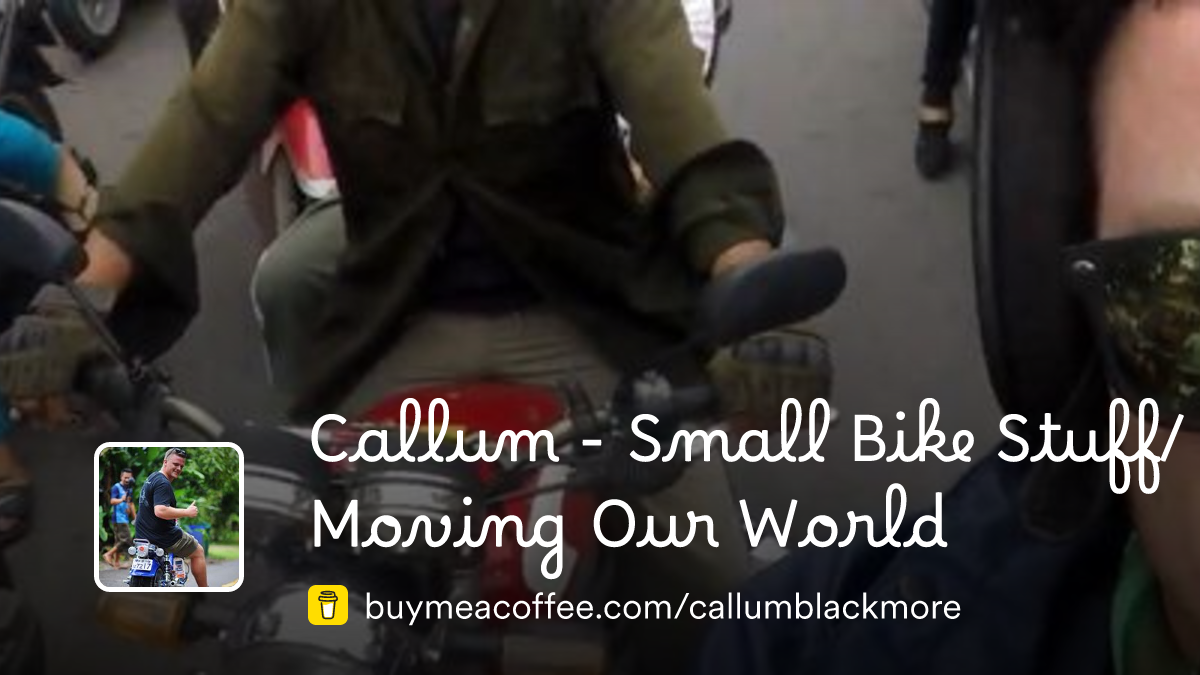 Callum - Small Bike Stuff/Moving Our World is creating Automotive ...