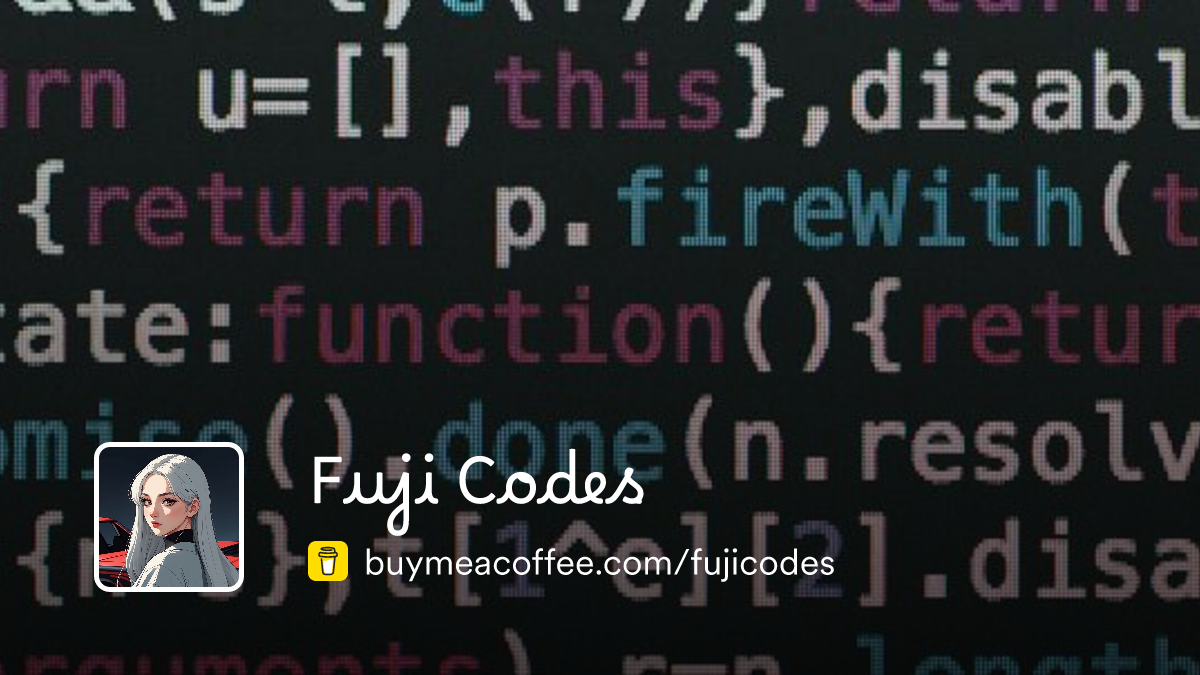 Fuji Codes is Creating Open Source Projects & YouTube Videos - Buymeacoffee