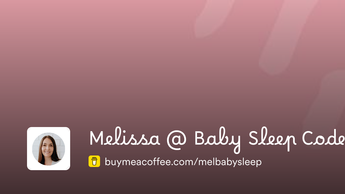 Melissa @ Baby Sleep Code is Helping little ones LOVE sleep! - Buymeacoffee