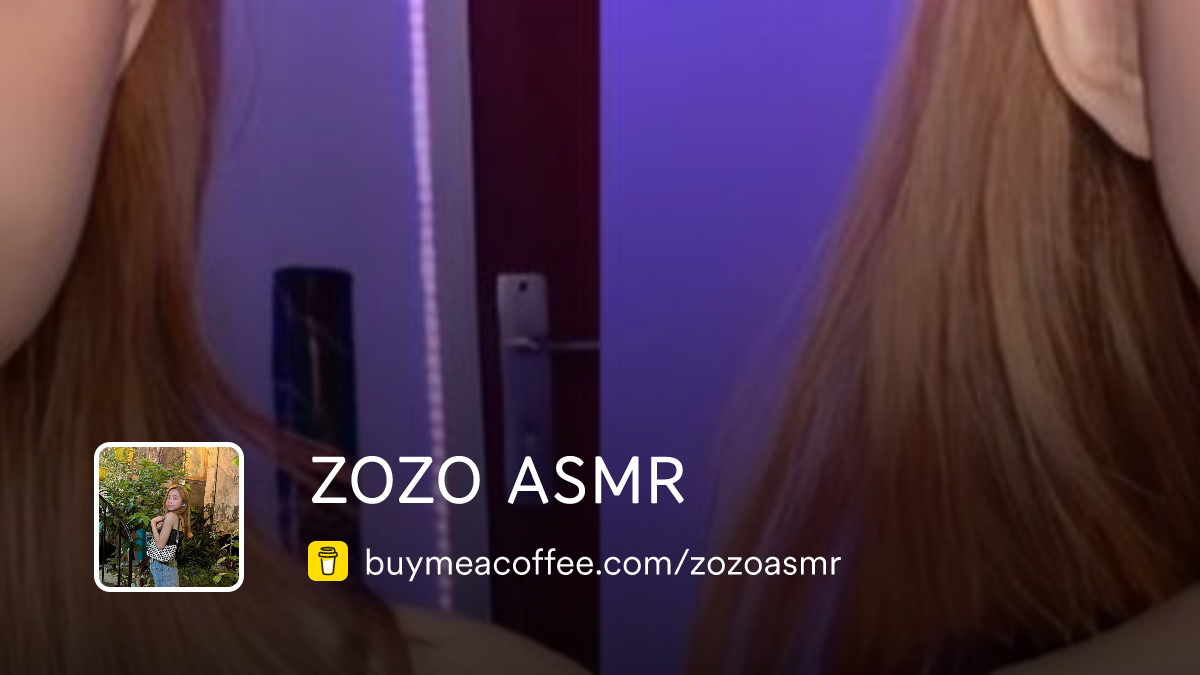 ZOZO ASMR is creating ASMR video - Buymeacoffee