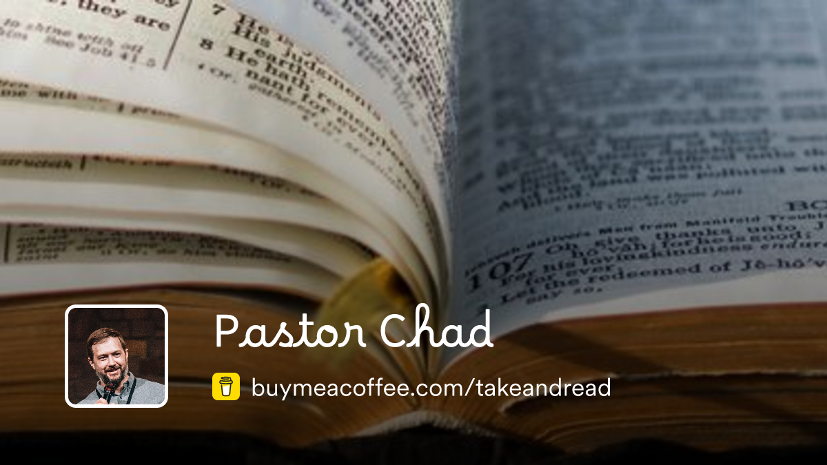 Pastor Chad is committed to building a community of Bible readers ...