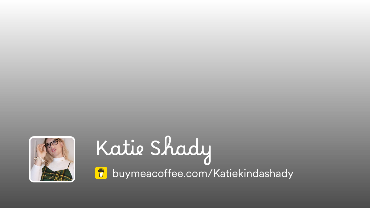 Katie Shady - Buymeacoffee