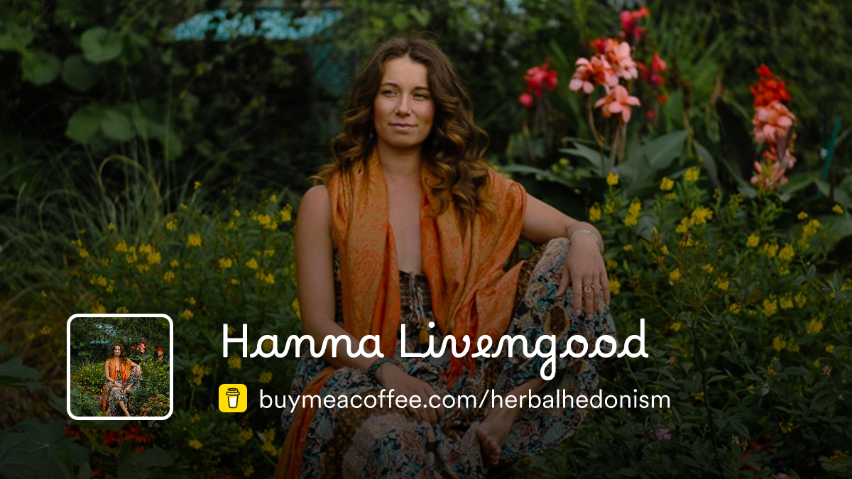 Hanna Livengood is botanical medicine, sexuality education, sustainable ...
