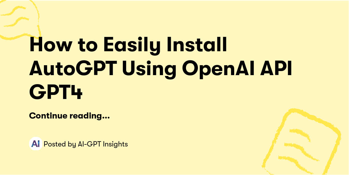 How to Easily Install AutoGPT Using OpenAI API GPT4 — AI-GPT Insights - Buymeacoffee