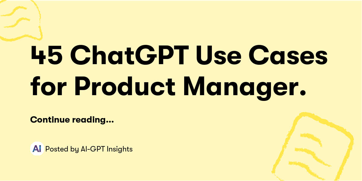 45 ChatGPT Use Cases for Product Manager. — AI-GPT Insights - Buymeacoffee