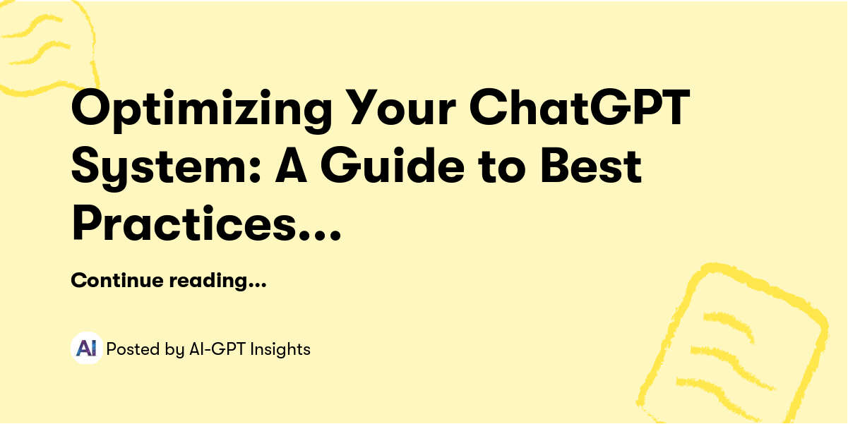 Optimizing Your ChatGPT System: A Guide to Best Practices for Data-Driven Solutions — AI-GPT ...