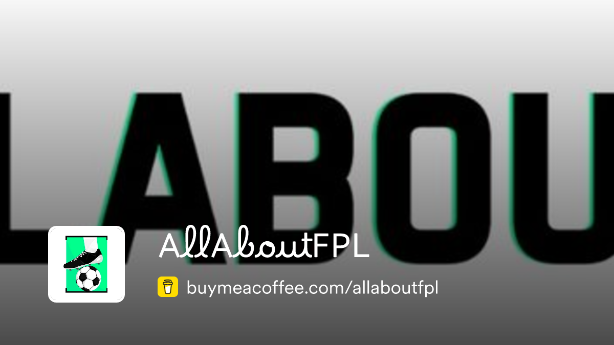 AllAboutFPL is creating fantasy football content - Buymeacoffee