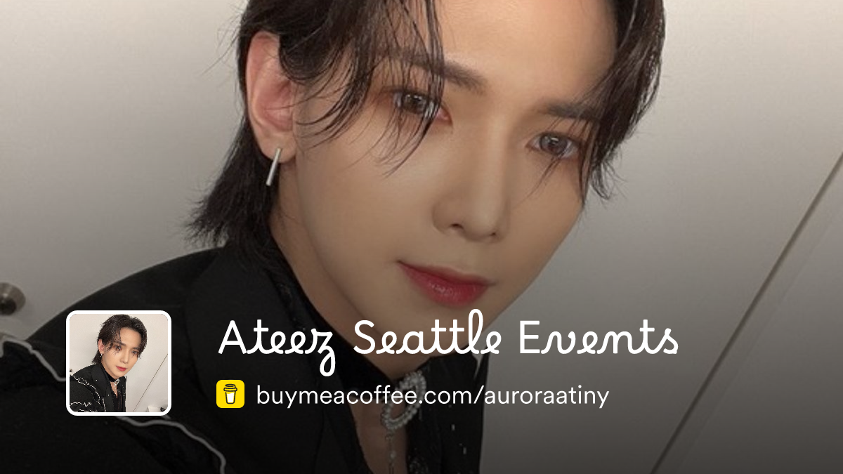 Ateez Seattle Events - Buymeacoffee