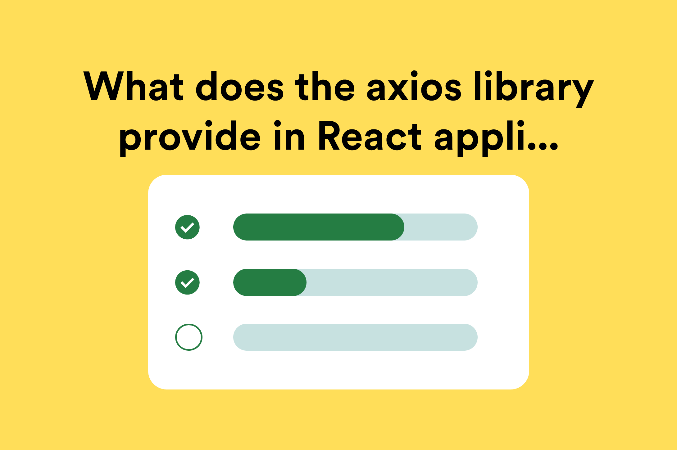 What does the axios library provide in React applications? — Waleed ...