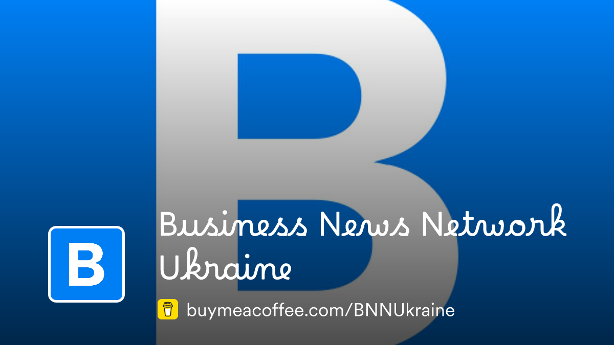 Business News Network Ukraine is Business News from Ukraine - Buymeacoffee