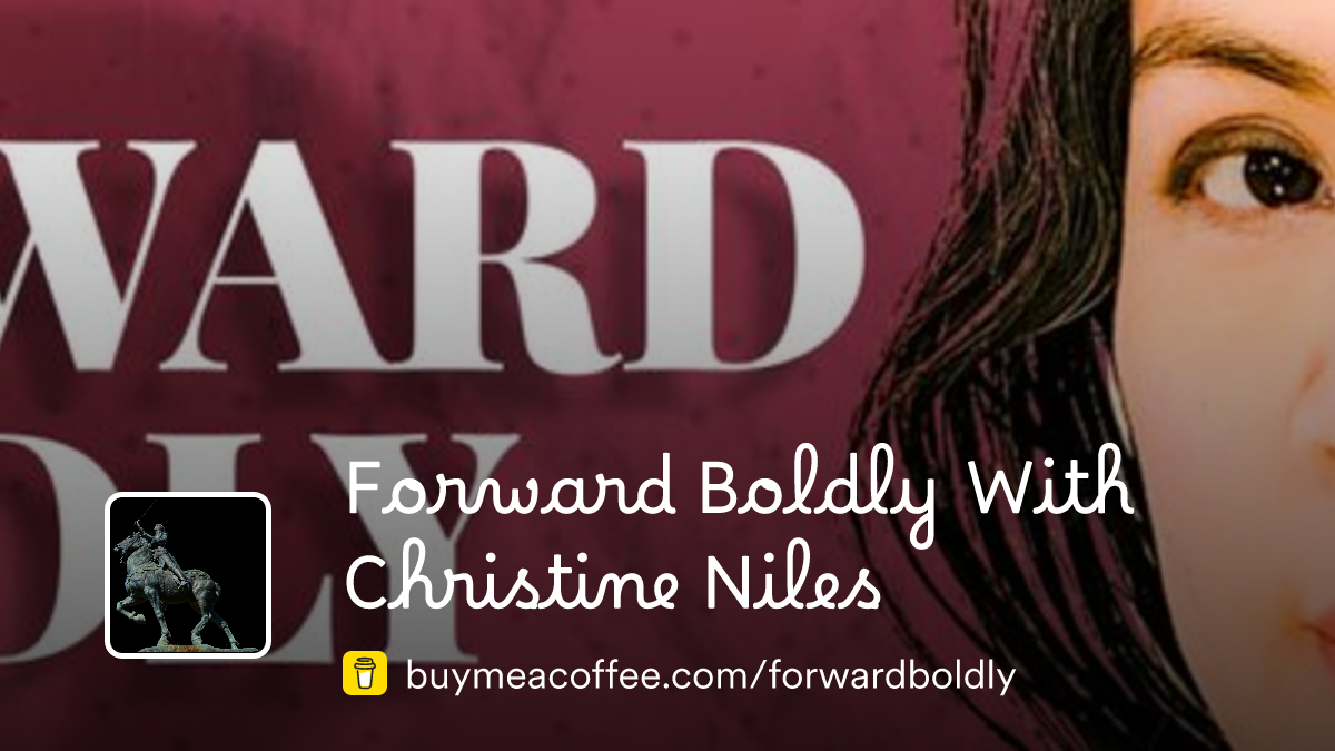 Forward Boldly With Christine Niles is Video commentary - Buymeacoffee