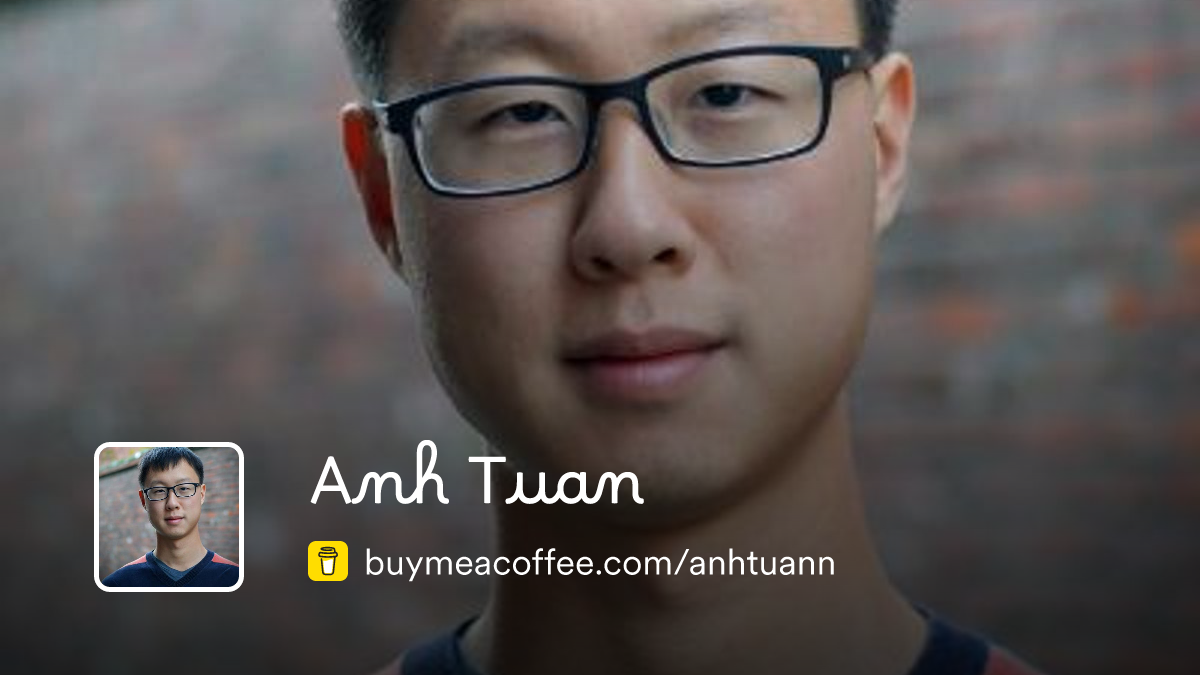 Anh Tuan is writing about coding, developing open-source projects and Age IV Coach - Buymeacoffee