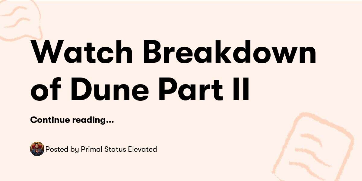 Watch Breakdown of Dune Part II — Primal Status Elevated - Buymeacoffee