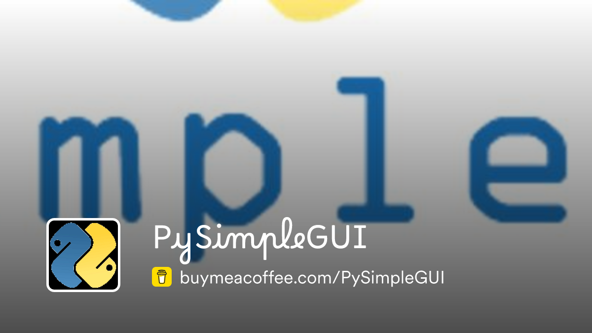 Pysimplegui Is A Gui Package For Python That Makes Creating Guis Simple Buymeacoffee