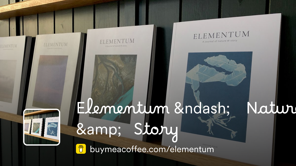 Elementum – Nature & Story is publishing an illustrated journal of ...