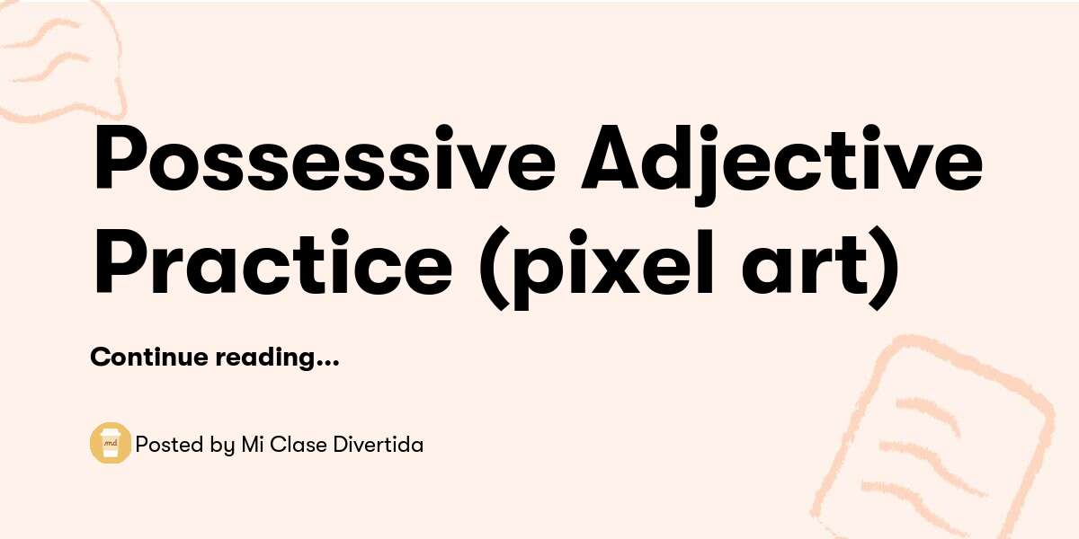 Possessive Adjective Practice (pixel art) — Mi Clase Divertida ...