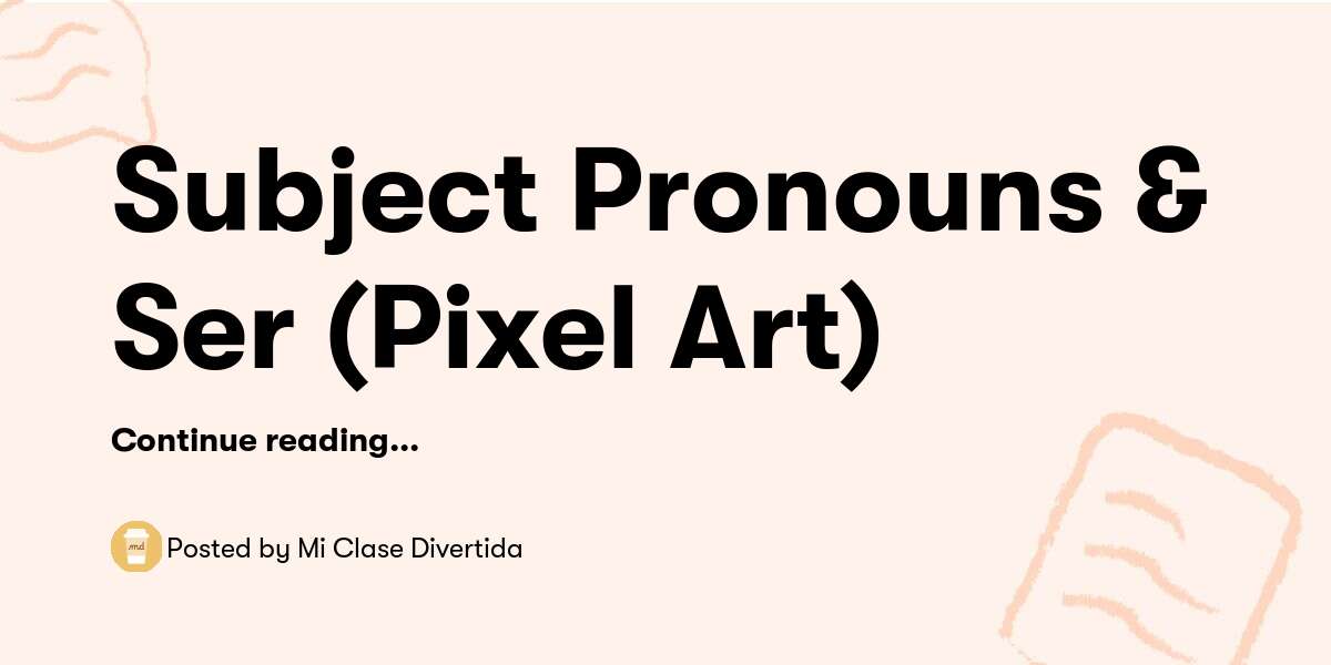 Subject Pronouns & Ser (Pixel Art) — Mi Clase Divertida - Buymeacoffee