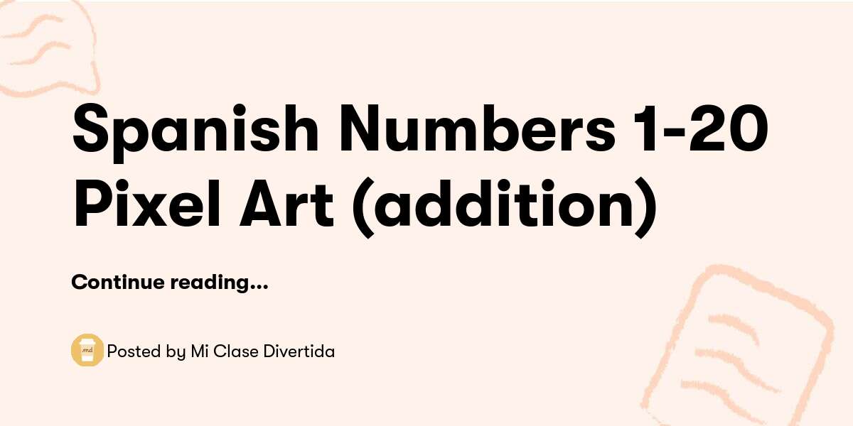 Spanish Numbers 1-20 Pixel Art (addition) — Mi Clase Divertida ...