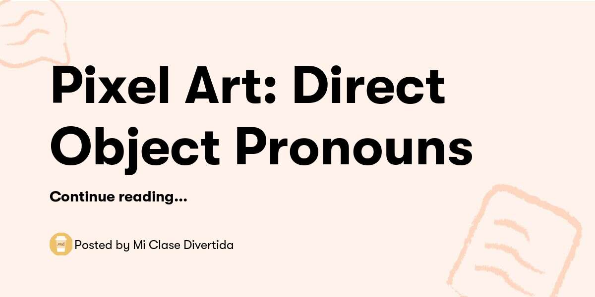 Pixel Art: Direct Object Pronouns — Mi Clase Divertida - Buymeacoffee
