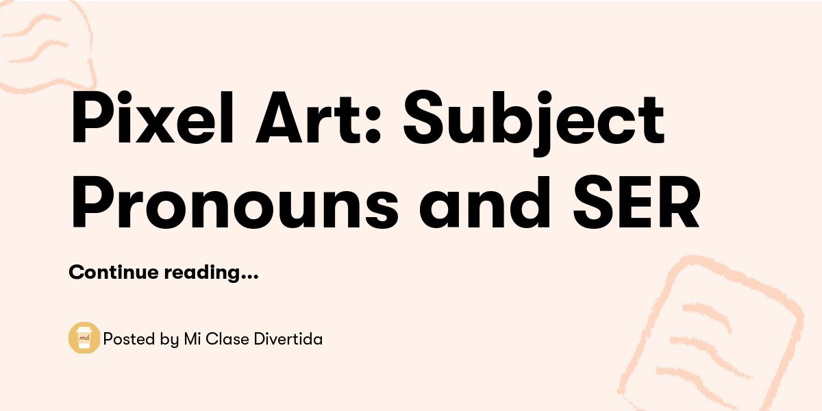 Pixel Art: Subject Pronouns and SER — Mi Clase Divertida - Buymeacoffee