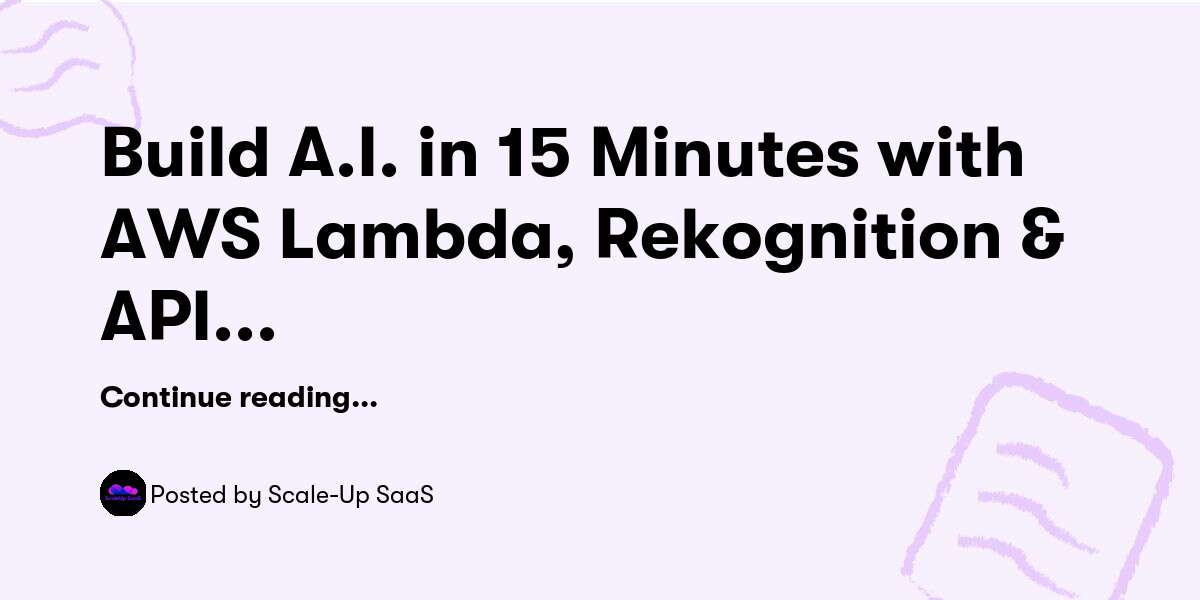 Build Ai In 15 Minutes With Aws Lambda Rekognition And Api Gateway — Scale Up Saas Buymeacoffee