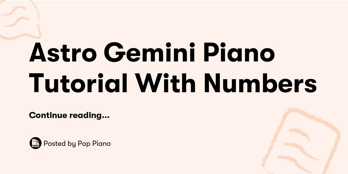 Astro Gemini Piano Tutorial With Numbers — Pop Piano - Buymeacoffee