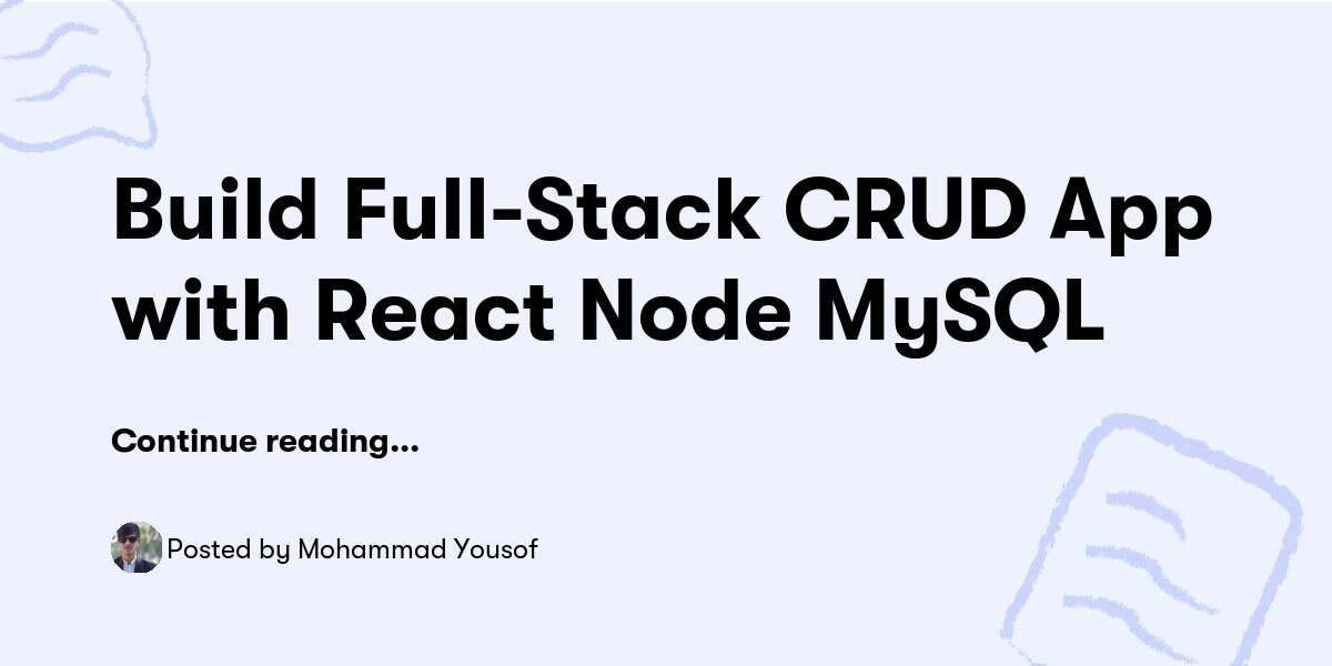 Build Full-Stack CRUD App with React + Node + MySQL — Mohammad Yousof ... Build Full-Stack CRUD App with React + Node + MySQL — Mohammad Yousof ...