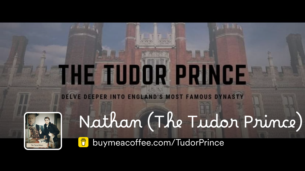 Nathan (The Tudor Prince) is creating unique content that brings the ...
