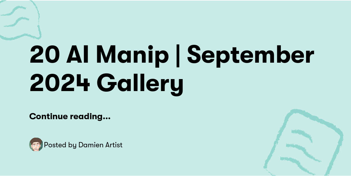 20 AI Manip | September 2024 Gallery — Damien Artist - Buymeacoffee