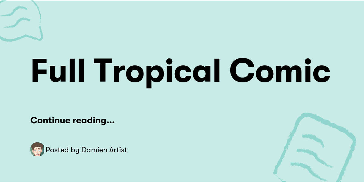 Full Tropical Comic — Damien Artist - Buymeacoffee
