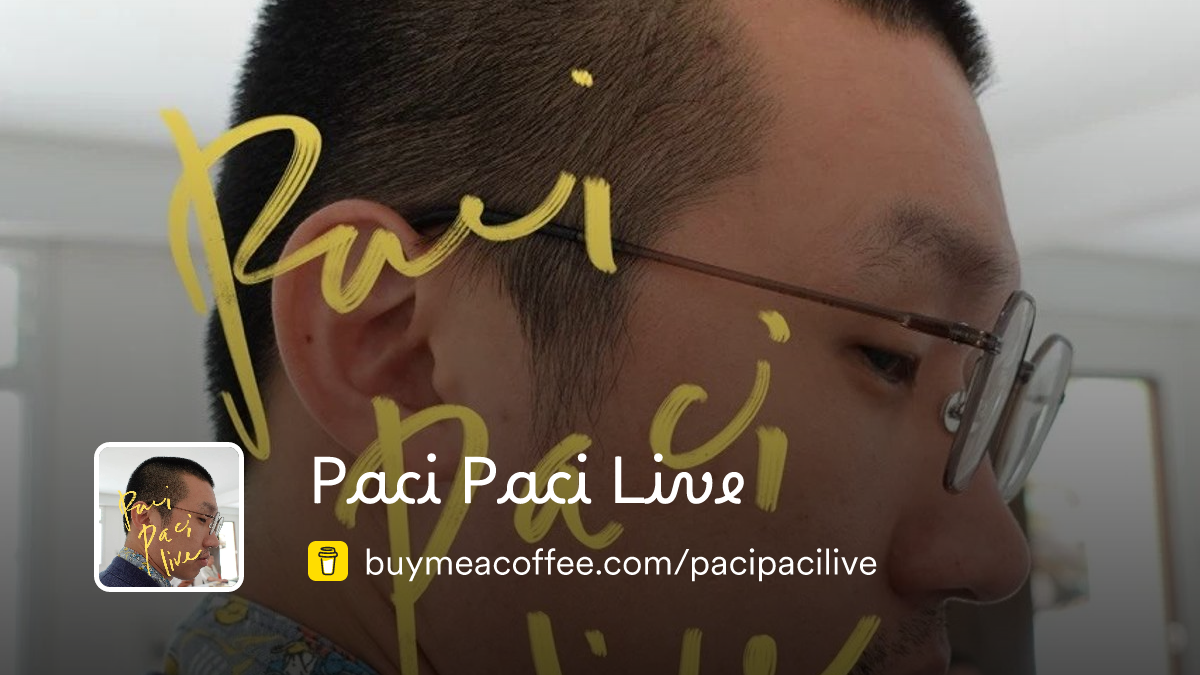 Paci Paci Live is I do live podcast talking with guests! - Buymeacoffee