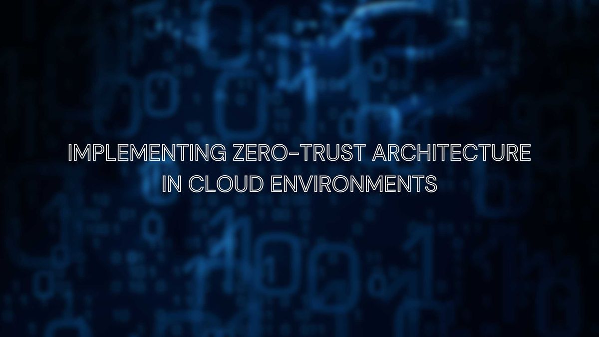 Implementing Zero-Trust Architecture in Cloud Environments — pandaBOY - Buymeacoffee