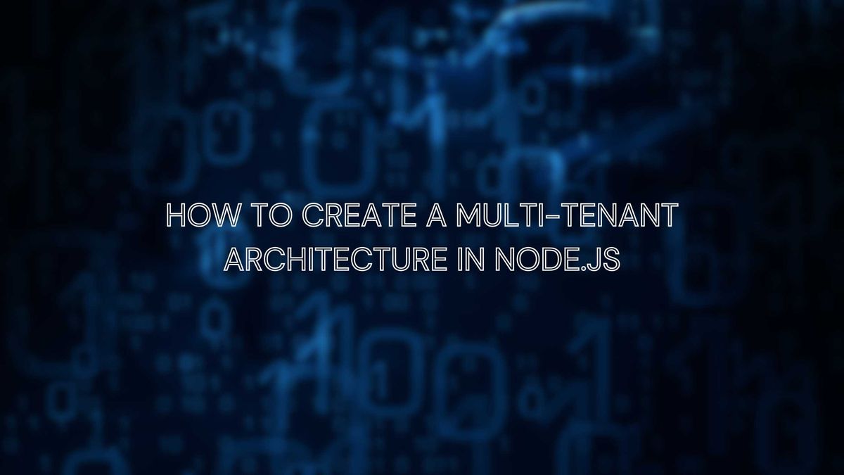 How to Create a Multi-Tenant Architecture in Node.js — pandaBOY - Buymeacoffee