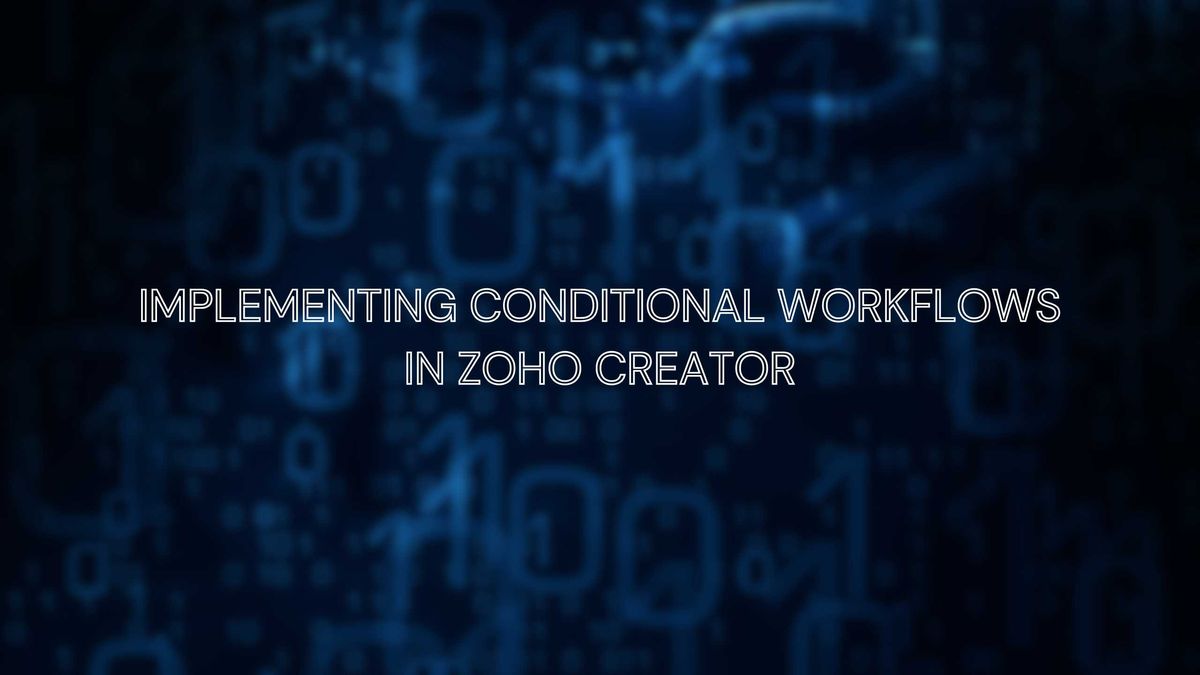 Implementing Conditional Workflows in Zoho Creator — pandaBOY ...