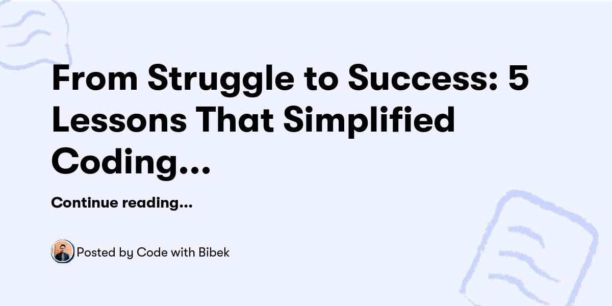 From Struggle to Success: 5 Lessons That Simplified Coding for Me — Code with Bibek - Buymeacoffee